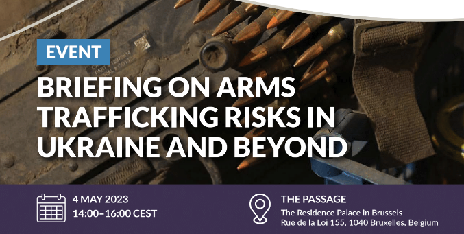 Briefing on arms trafficking risks in Ukraine and beyond | Global ...