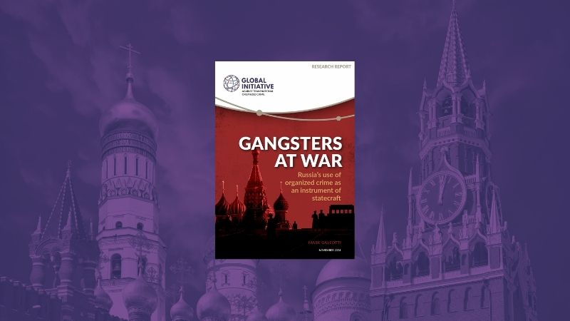 Gangsters at War: Russia's Use of Organized Crime as an Instrument of ...